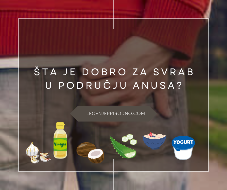 Svrab Anusa Prirodni Lekovi - Lečenje Prirodno